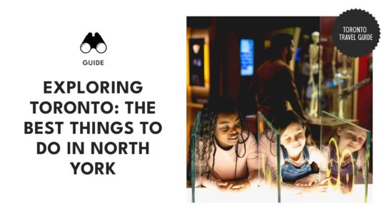 The Best of Toronto: 15 Must-Do Activities in North York [2026]