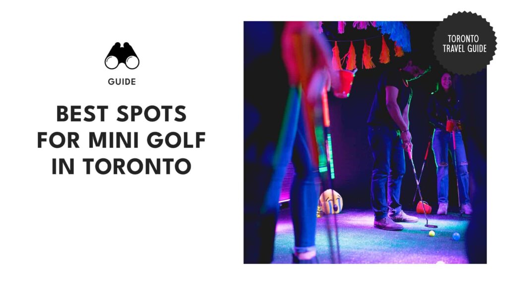 Top 13 Mini Golf Havens in Toronto for Putt-Ing Some Show [2026 ]