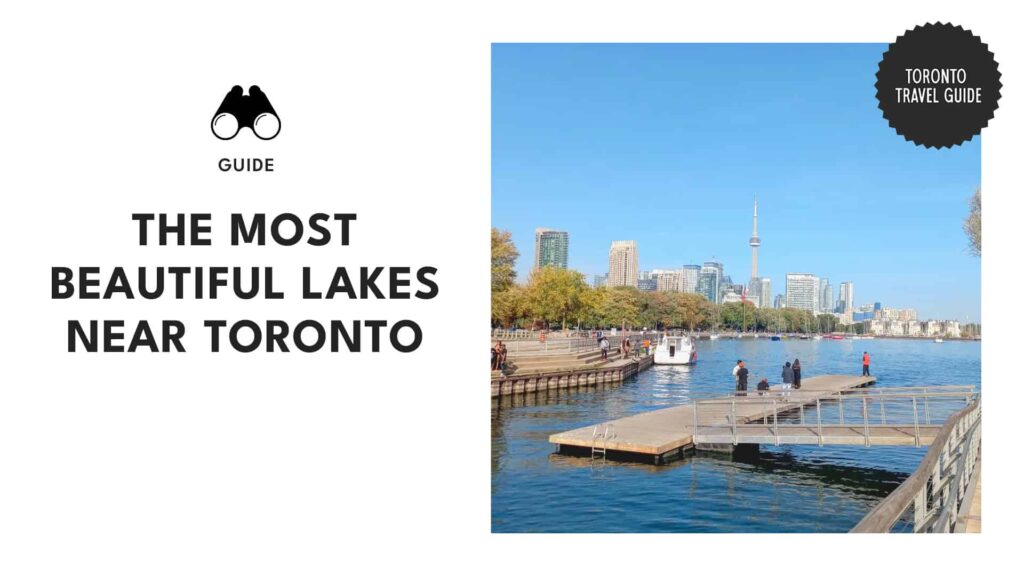 A Complete Travel Guide to Stunning Lakes near Toronto [2026]