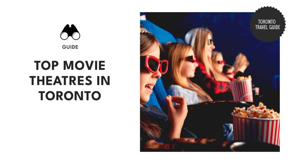 The Ultimate Toronto Movie Buff Guide: Best Movie Theatres [2026]