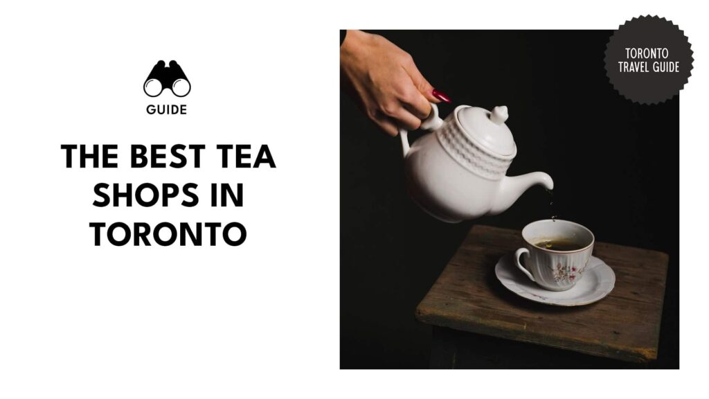 12 Toronto Tea Shops That Tea Fanatics Tried To Gatekeep [2026]