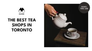 12 Toronto Tea Shops That Tea Fanatics Tried To Gatekeep [2026]