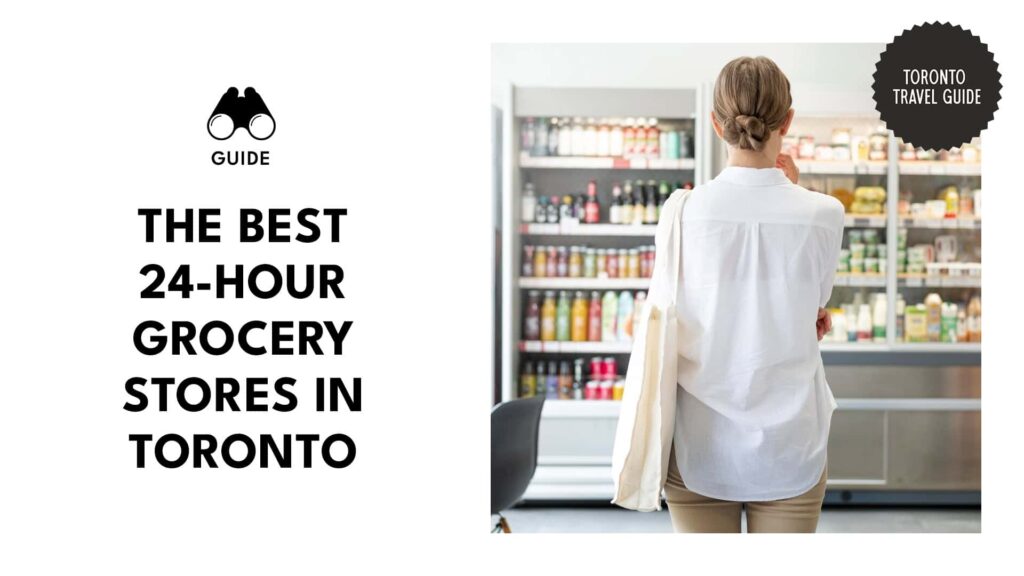 TO’s Top 24-Hour Grocery Stores for All the Night Owls [2026]