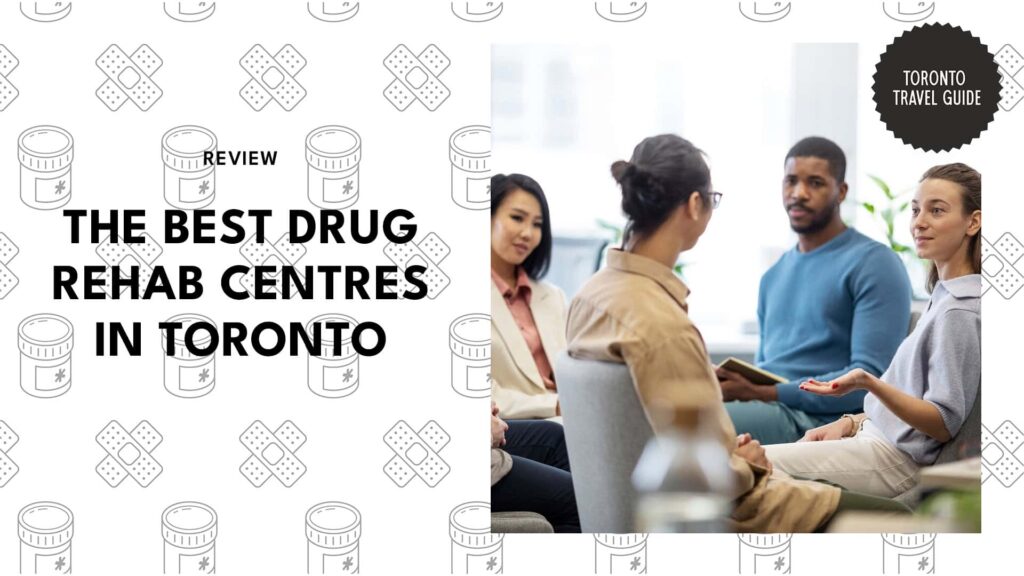 6 Toronto Drug Rehab Centres That CAN Make a Difference [2026 ]