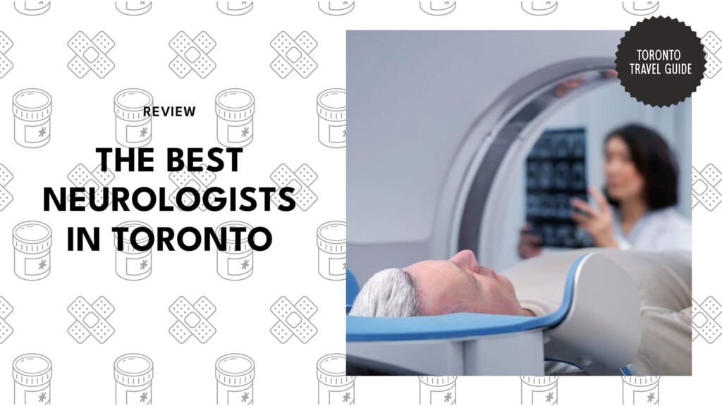 5 Neurologists in Toronto for Top-of-the-Line Treatments [2026]