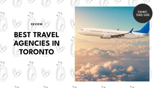 5 Travel Agencies in Toronto Making My Trips Stress-Free [2026 ]