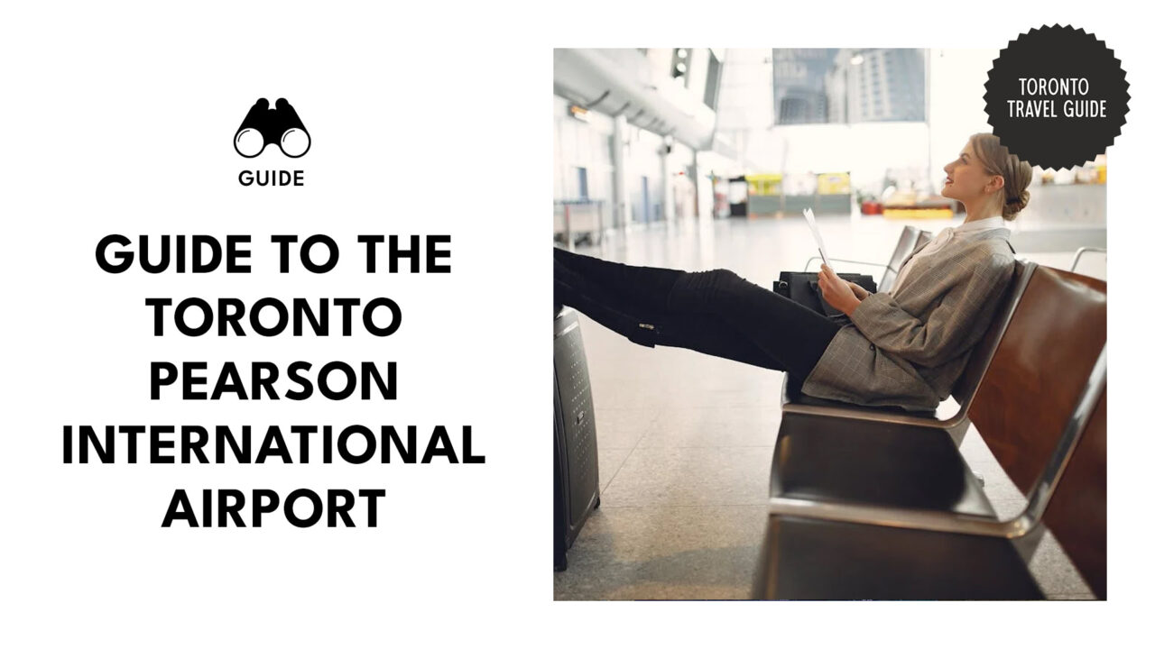 Toronto Airport Guide | A Comprehensive Walkthrough [2026]