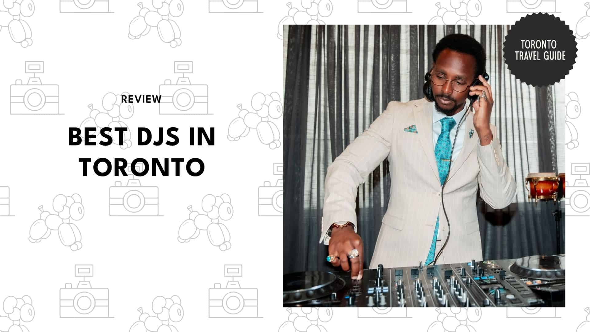 Toronto’s Top 5 DJs Who Can Make Any Crowd Dance! [2025 ]