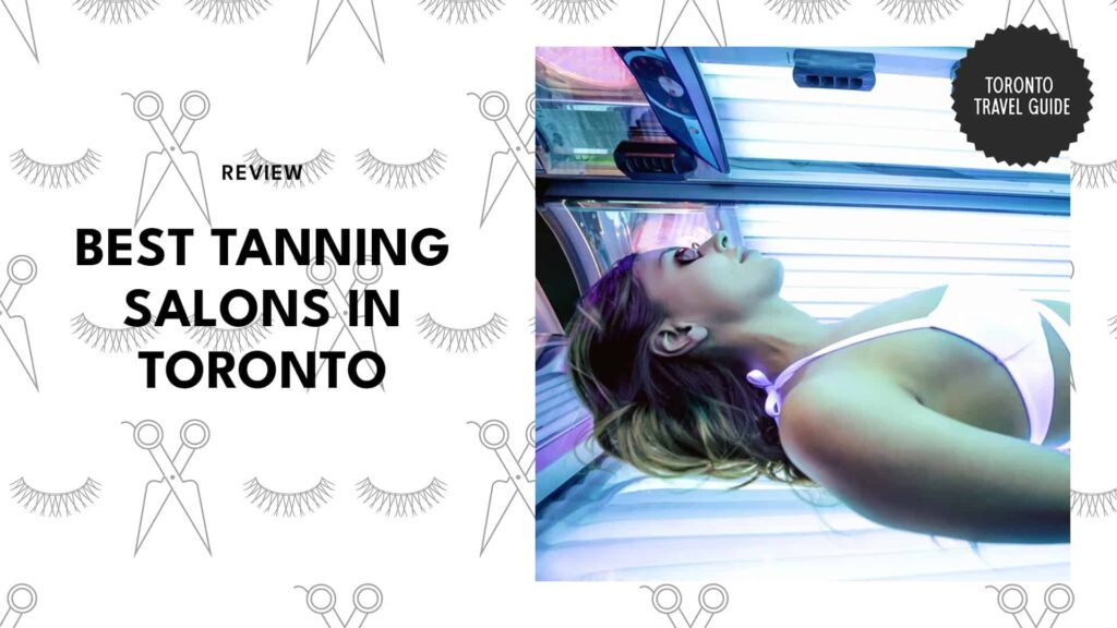 Toronto’s Top 5 Tanning Salons for That Sun-Kissed Look! [2026]